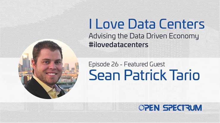 I Love Data Centers Podcast: Sean Patrick Tario | Data Center Frontier